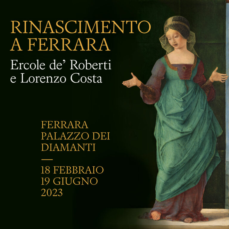 Rinascimento a Ferrara. Ercole de’ Roberti e Lorenzo Costa - Mostra a Palazzo dei Diamanti ...